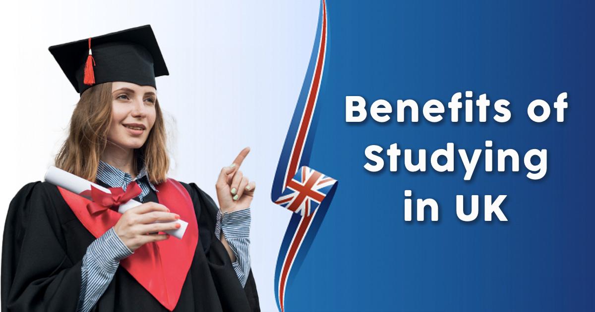What Are the Benefits of Studying in the UK?