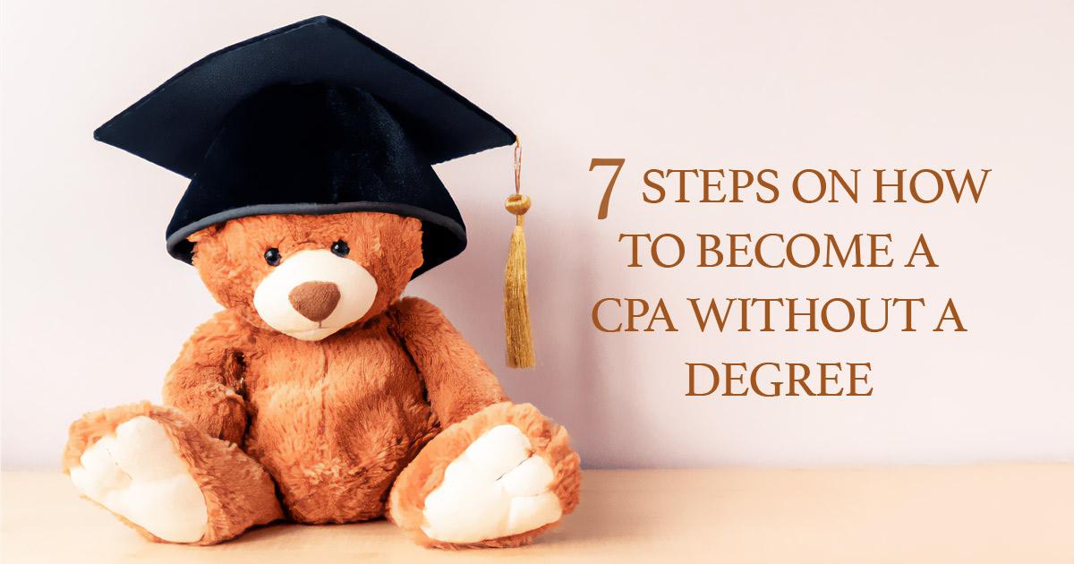 7 Steps on How to Become a CPA Without a Degree
