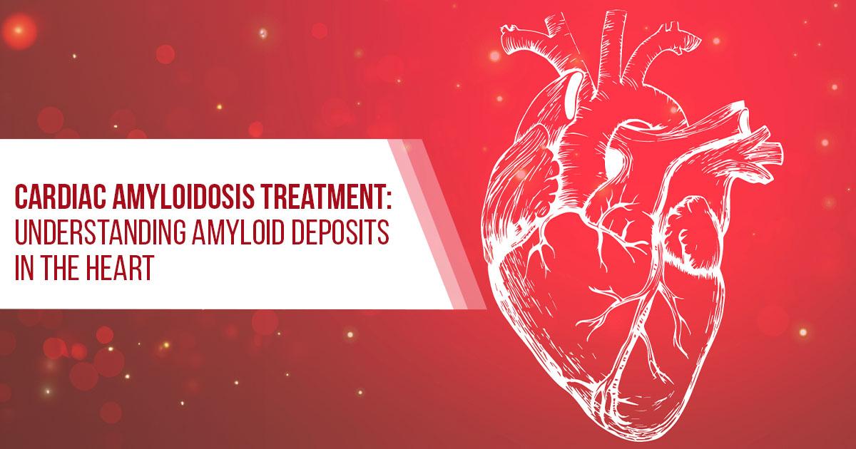 Amyloid Deposits in the Heart - What does it mean?