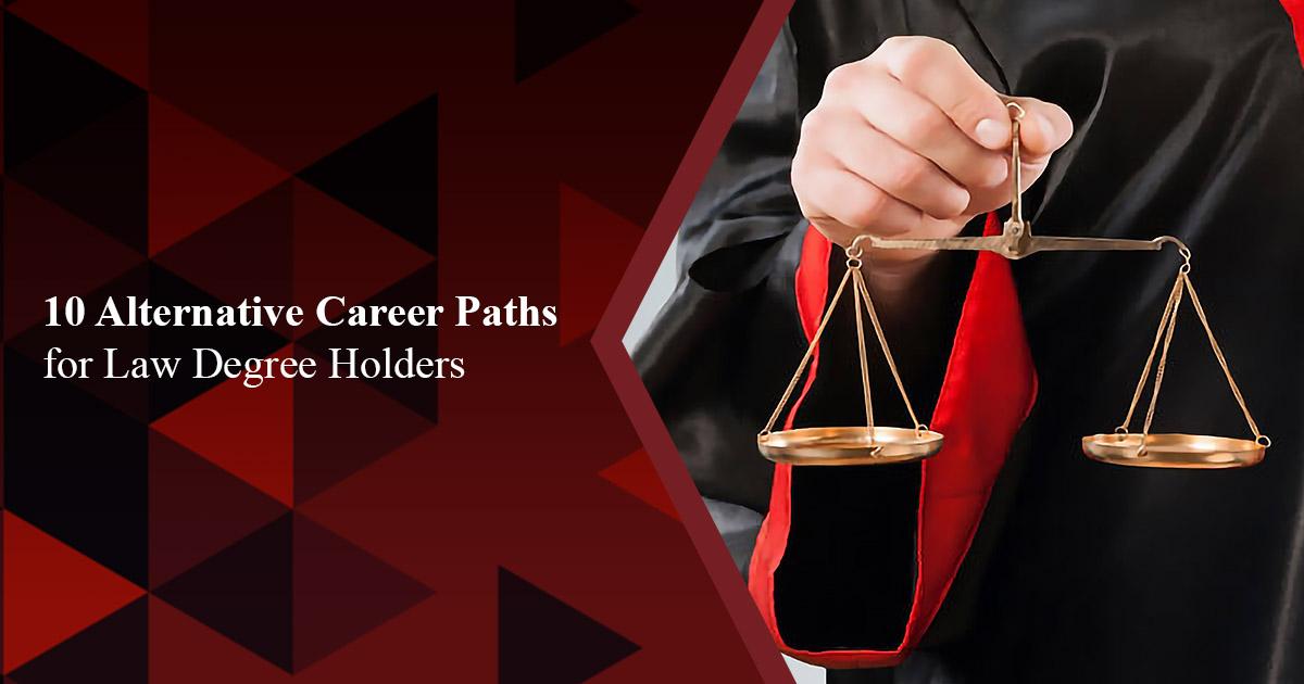 10 Alternative Career Paths for Law Degree Holders