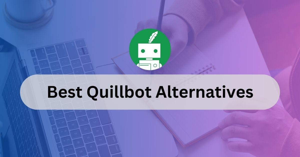 8 Free Quillbot Paraphraser Alternatives