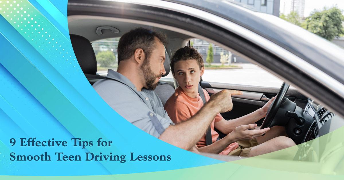 9 Effective Tips & More for Smooth Teen Driving Lessons