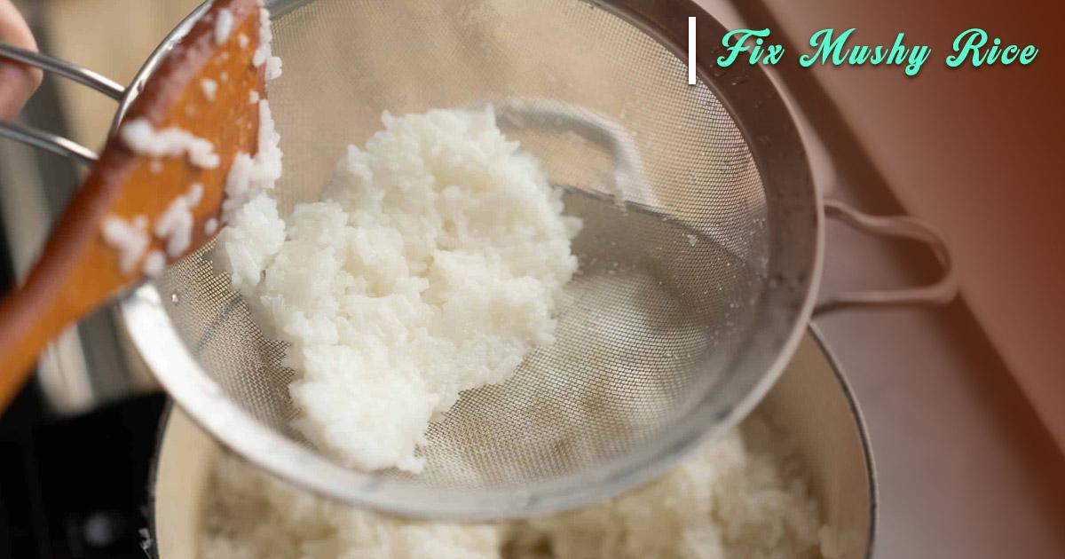 5 Common Mistakes That Make Rice Mushy (And How To Avoid Them)