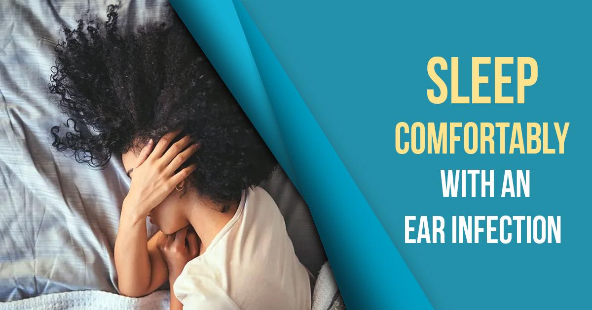 Can't Sleep with an Ear Infection? Here's How to Find Relief