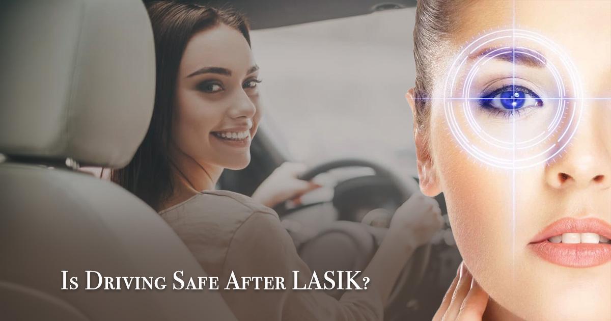 Is Driving Safe After LASIK? Here's What You Need To Know