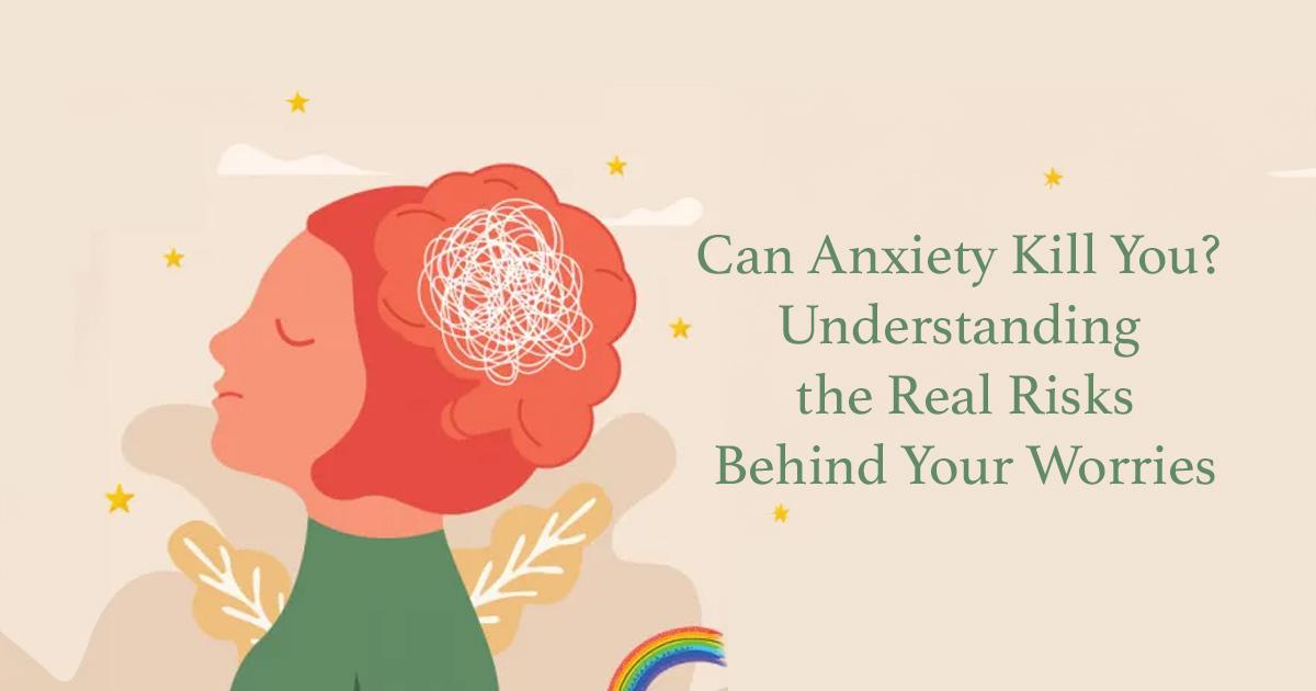How Anxiety Can Put Your Life at Risk
