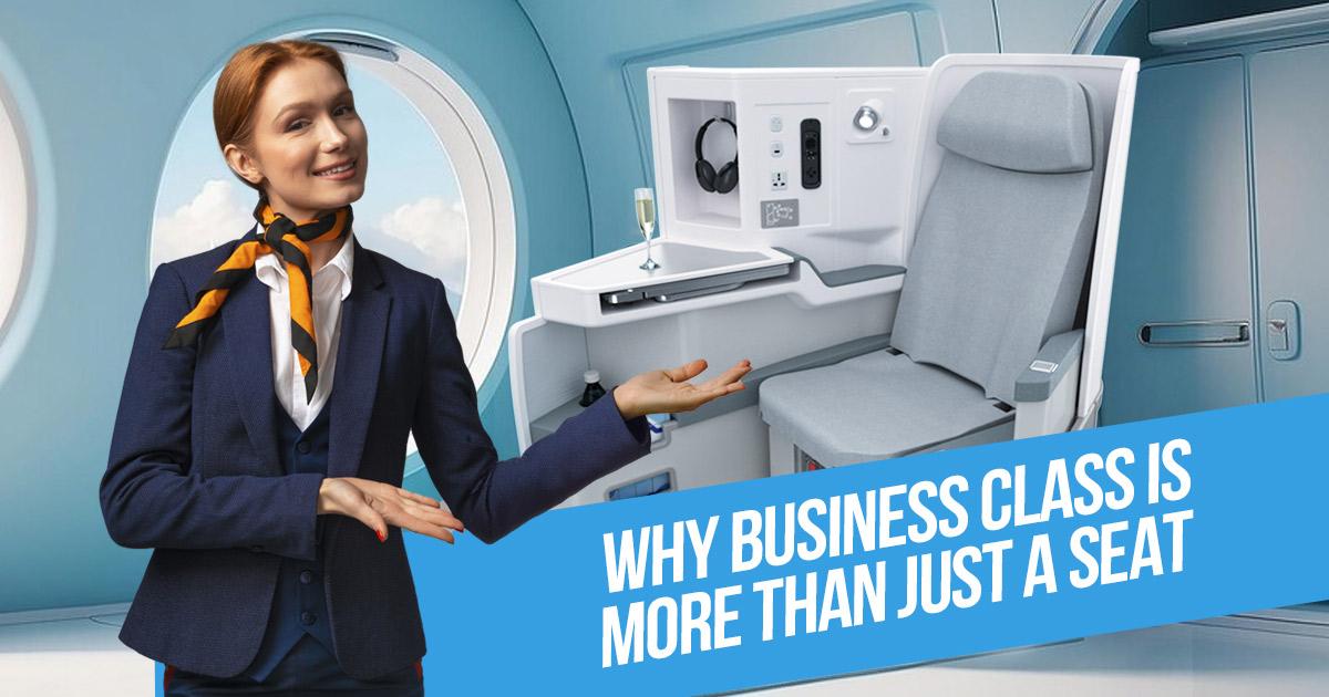 12 Reasons Why Business Class Tickets Are So Pricey