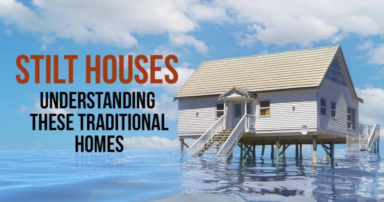 Stilt House: Explaining These Traditional Houses