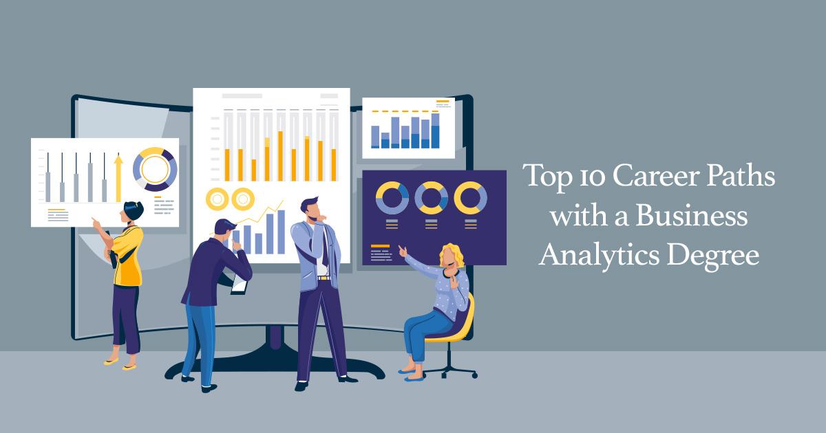Top 10 Career Paths with a Business Analytics Degree
