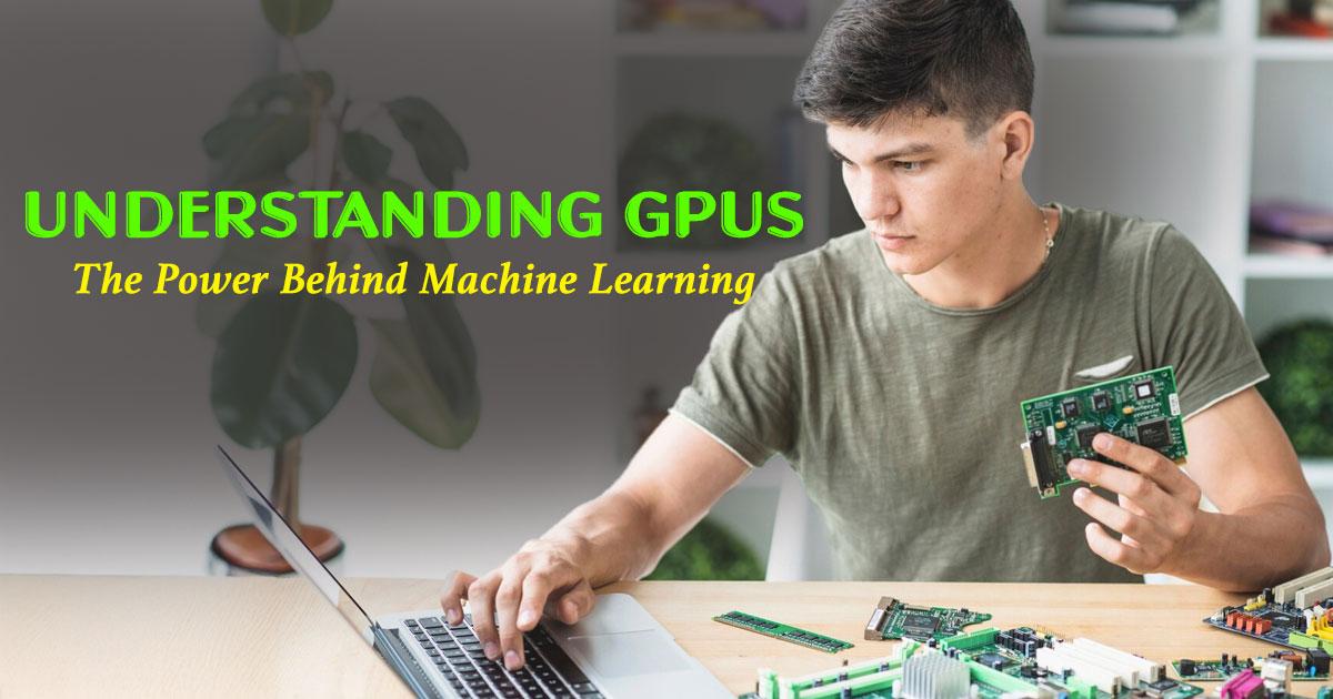 Why Are GPUs Used for Machine Learning? The Key Advantages Why Are GPUs Used for Machine Learning? The Key Advantages