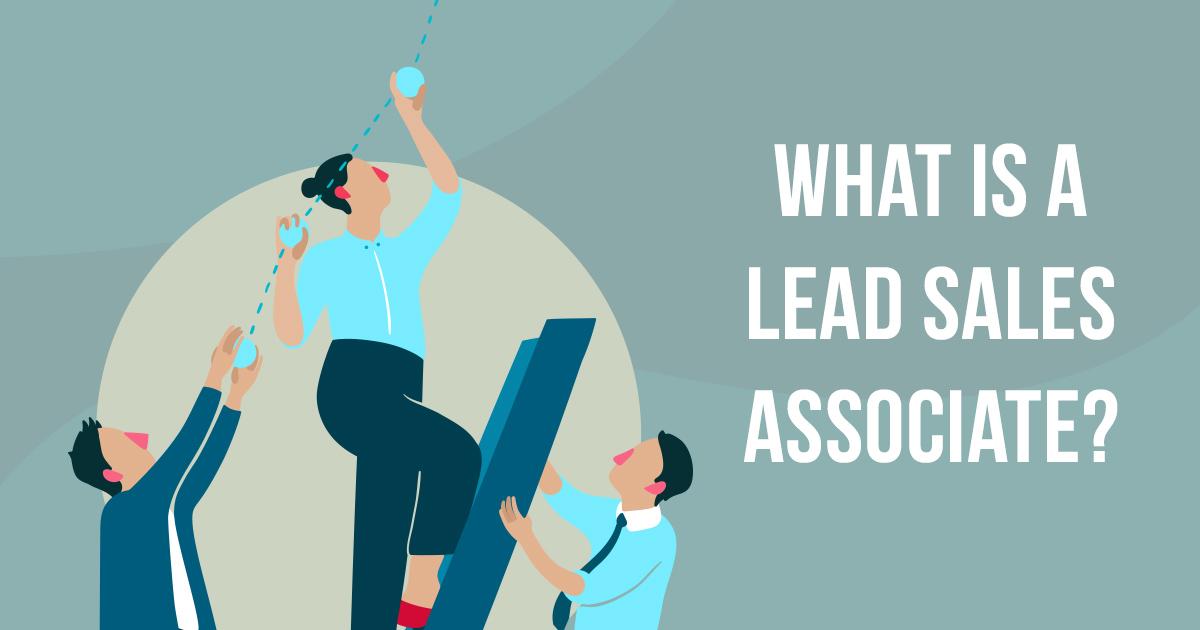 What is a Lead Sales Associate? Skills & Requirements