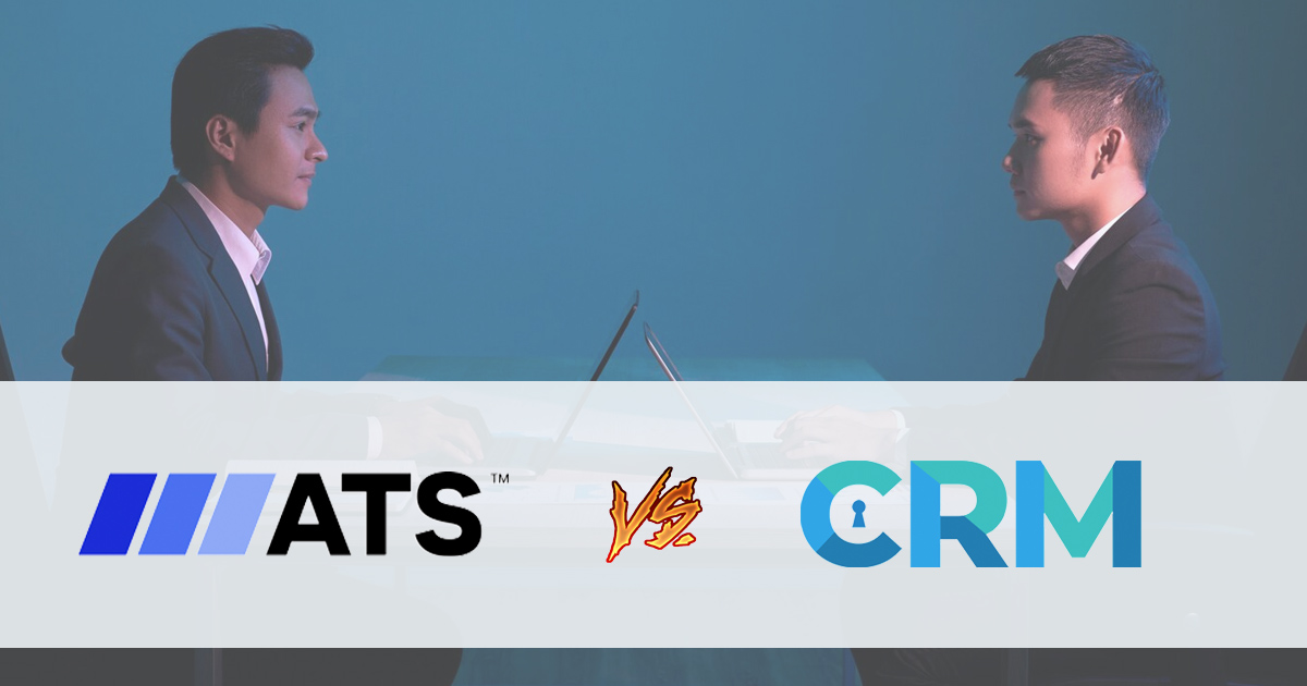 ATS vs. CRM Software: Their Differences in Recruitment Process