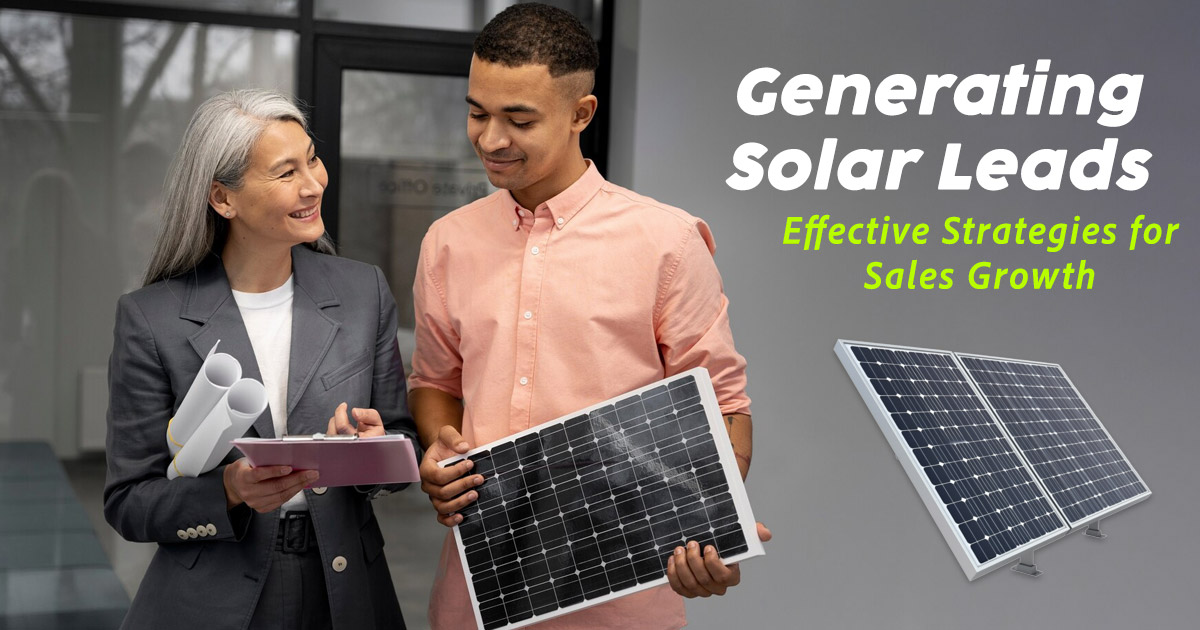Solar Sales Growth: 5 Ways to Find and Win Leads