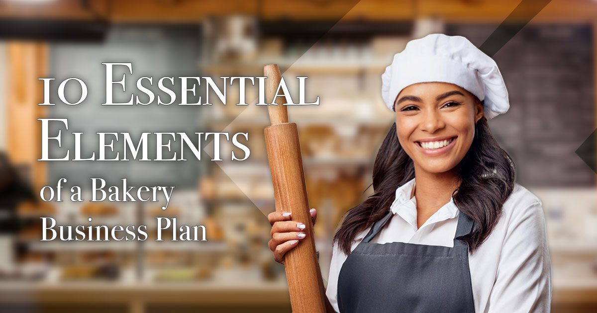 10 Key Parts of a Bakery Business Plan