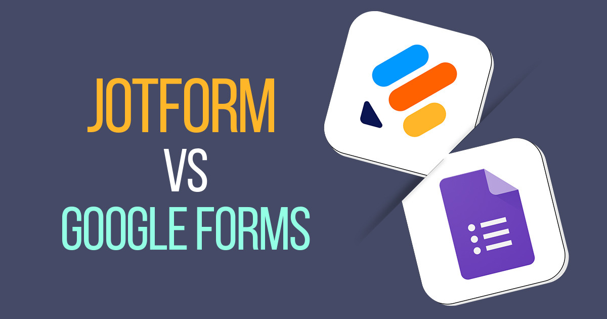 Jotform vs Google Forms: A Form Builder Comparison