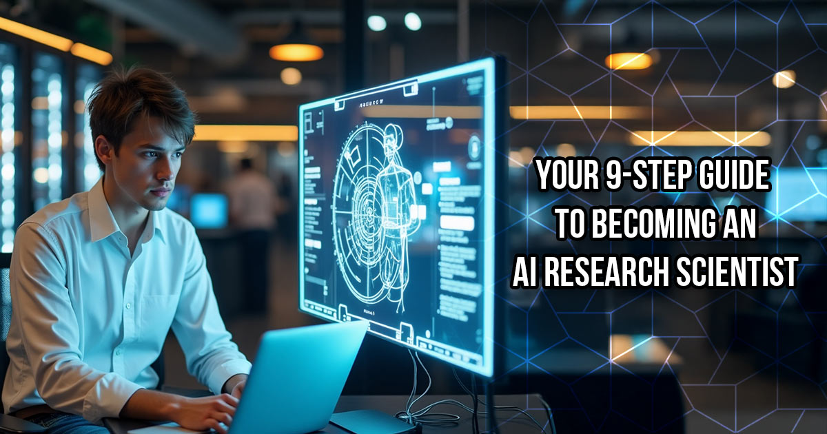 9 Essential Steps to Break Into AI Research
