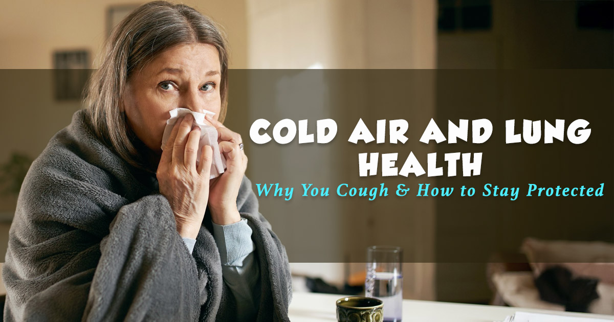 Cold Air and Lung Health: Why You Cough & How to Stay Protected