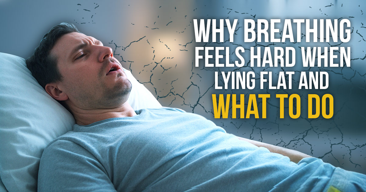Can’t Breathe Lying Down? Causes and Tips for Relief