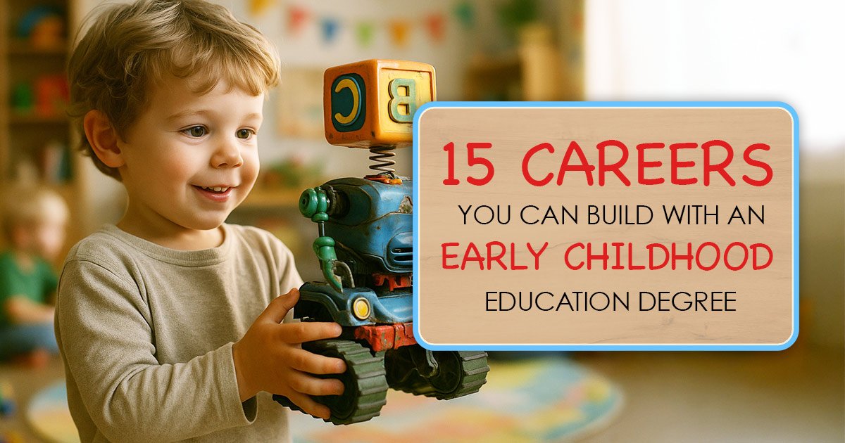 15 Jobs You Can Get With an Early Childhood Education Degree
